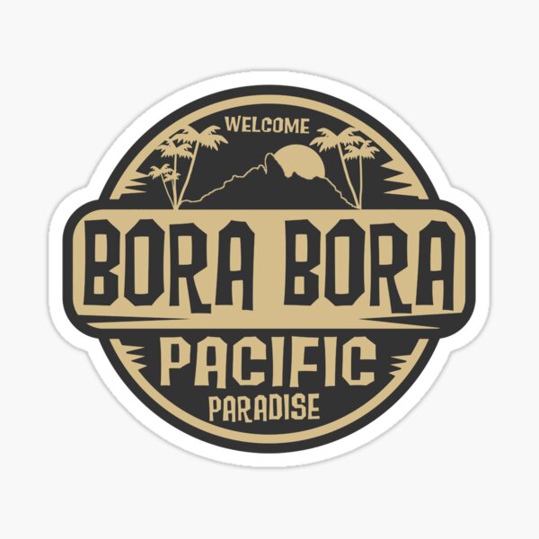 "Bora Bora Pacific Paradise" Sticker for Sale by designsbycollin ...