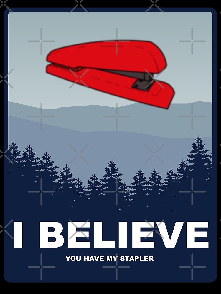 "Milton - I Believe You have my Stapler Quote" Poster by McPod | Redbubble
