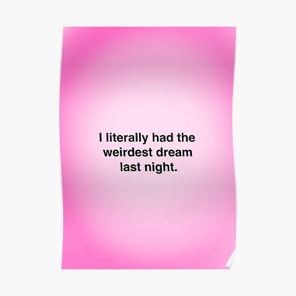 "Weirdest Dream (pink)" Poster for Sale by PaisleyF1 | Redbubble