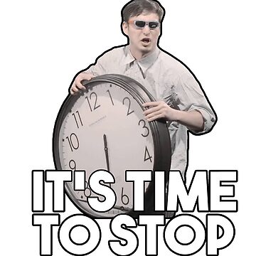 "ITS TIME TO STOP - FILTHY FRANK" Sticker for Sale by jenkii | Redbubble
