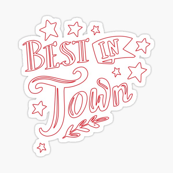 "best town" Sticker by Karamshooop | Redbubble