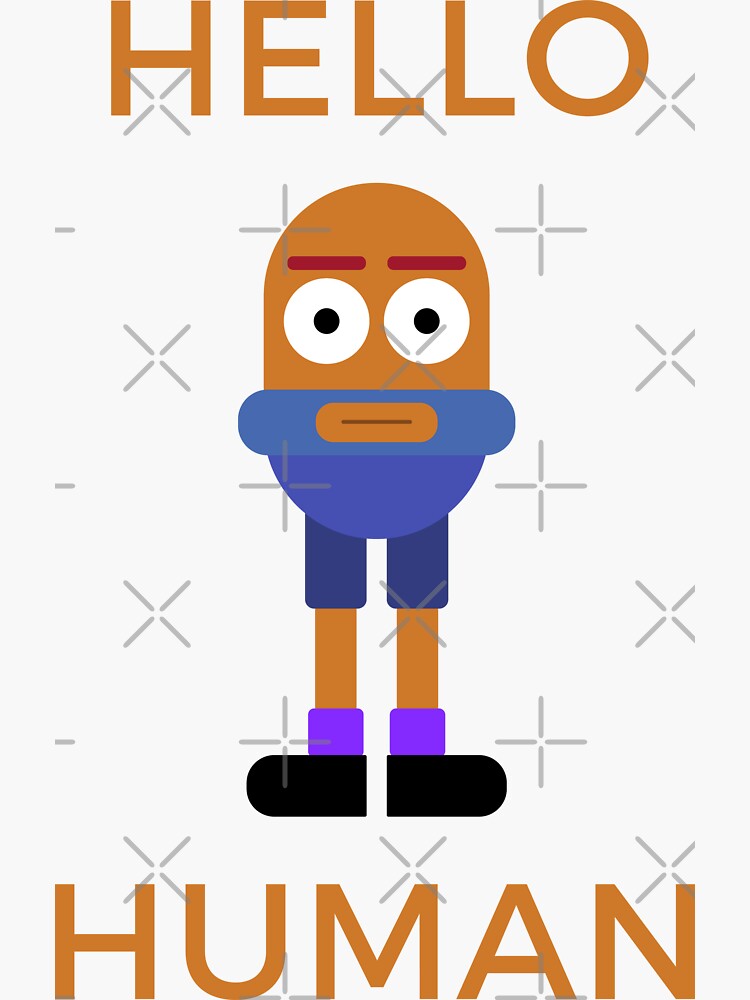 "Hello Human" Sticker by bouymakesart | Redbubble