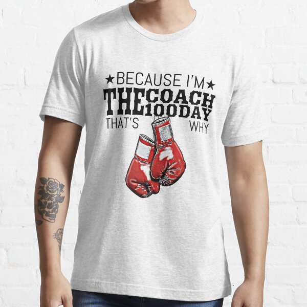 "Boxing Coaches, Gloves Icon Because I'm The Coach the 100 Day Tha's ...