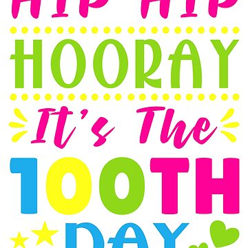 "Hip Hip Hooray It's The 100th Day of School Essential T-Shirt" Art Board Print for Sale by Simo ...