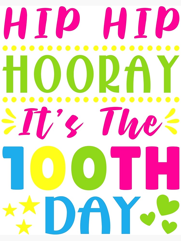 "Hip Hip Hooray It's The 100th Day of School Essential T-Shirt" Art ...