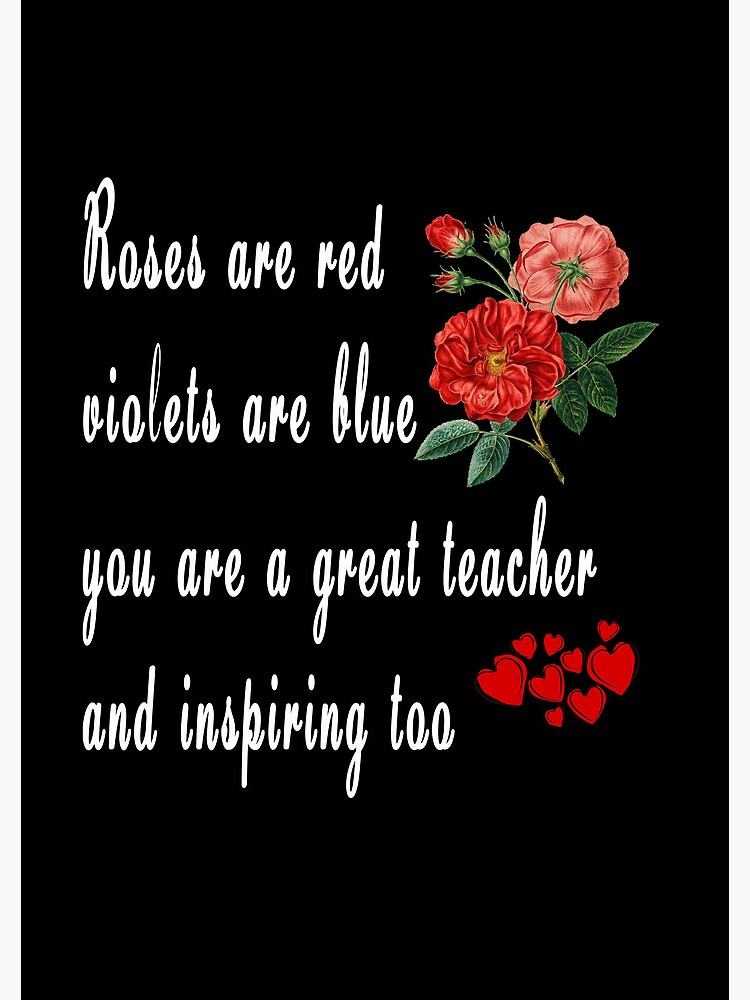 Roses Are Red Poems For Teachers BDB: Roses Are Red, Violets Are Blue.