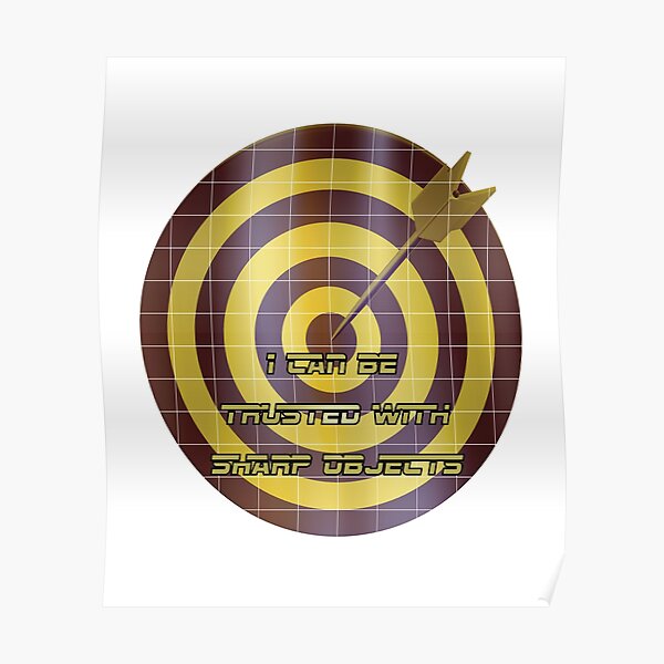 "I Can Be Trusted With Sharp Objects" Poster for Sale by yowinpro | Redbubble