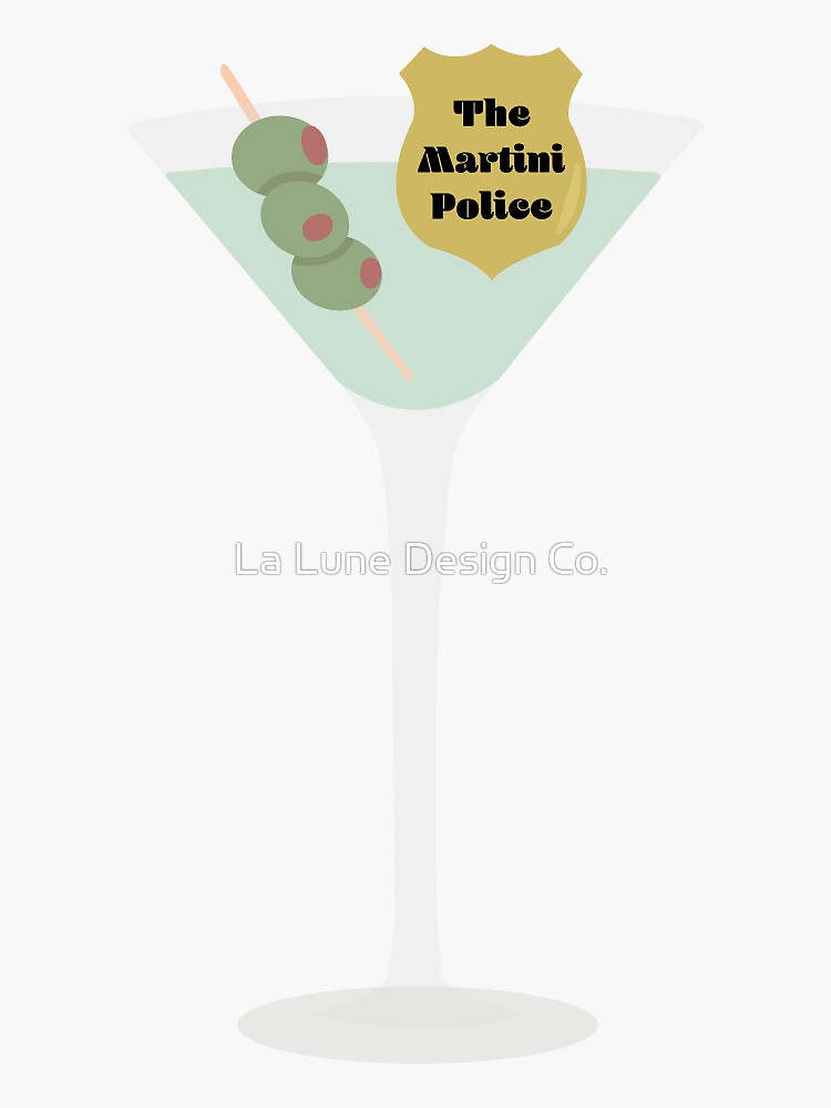 "The Martini Police" Sticker for Sale by elissal12 | Redbubble