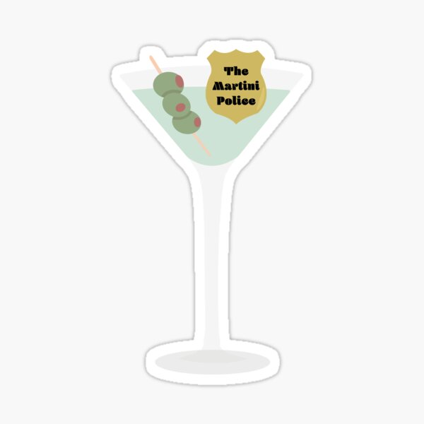 "The Martini Police" Sticker for Sale by elissal12 | Redbubble
