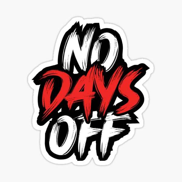"No Days Off | Motivational Quote (White Edition)" Sticker for Sale by ...