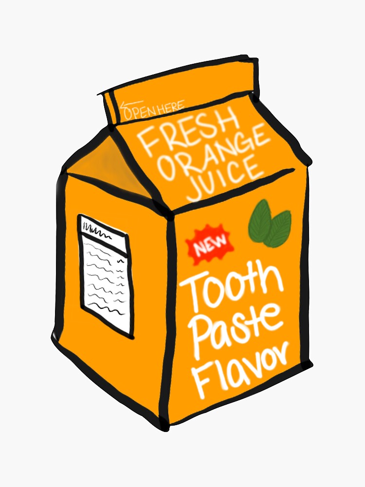 "Toothpaste flavored orange juice" Sticker by livinthecitydc | Redbubble