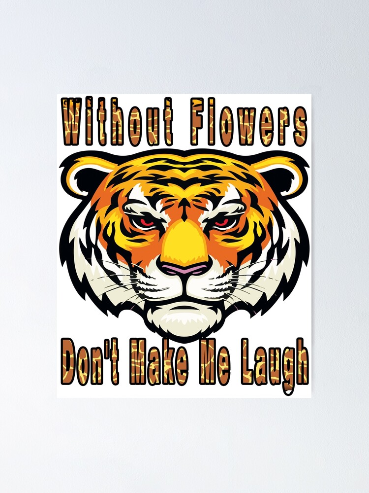 "Tiger Without Flowers, Chinese Tiger Lovers" Poster for Sale by Mr ...