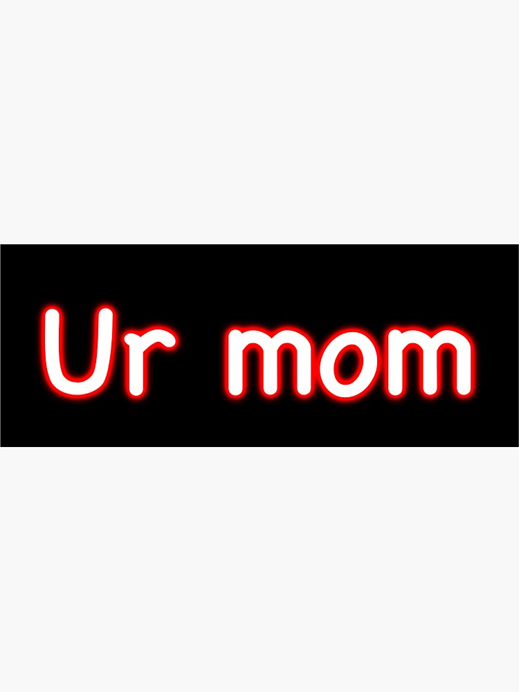 "neon ur mom" Sticker by ArianaM25 | Redbubble