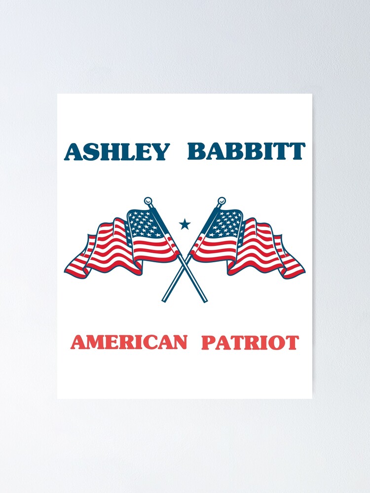 "Ashley Babbitt - American Patriot" Poster by celestiallux | Redbubble