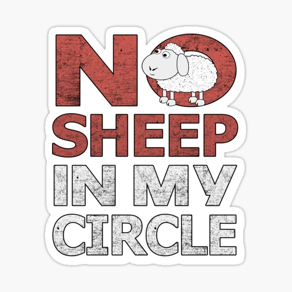 "No Sheep In My Circle Funny Positive Sayings " Sticker for Sale by ...