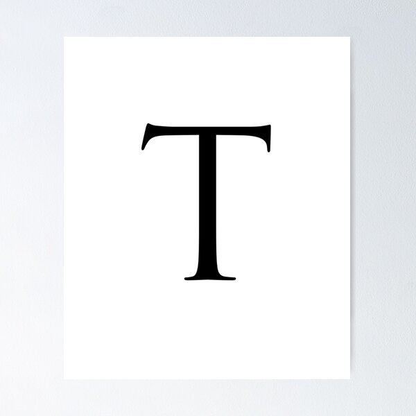 "Letter T" Poster for Sale by Words And Letters | Redbubble