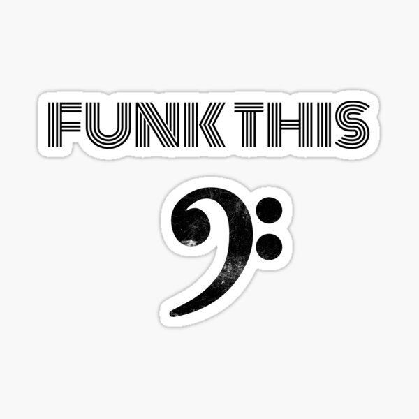 "Funk This Bass: Bass Clef Logo" Sticker for Sale by Guitar-Gifts ...