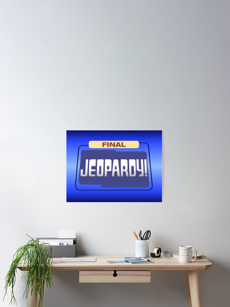 "Final Jeopardy" Poster for Sale by gameshowfan2001 | Redbubble