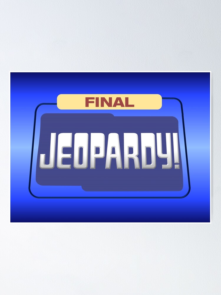 "Final Jeopardy" Poster for Sale by gameshowfan2001 | Redbubble