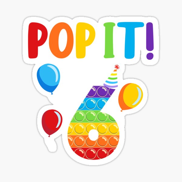 "Pop It Fidget I'm 6" Sticker for Sale by prestigeeedesig | Redbubble