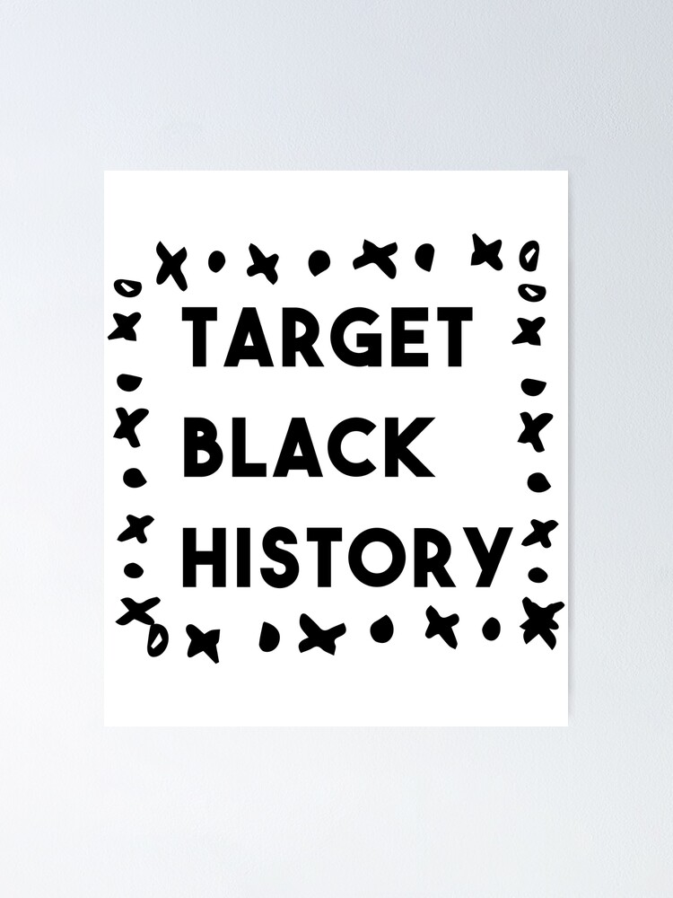 "Target black history " Poster for Sale by VABEART | Redbubble
