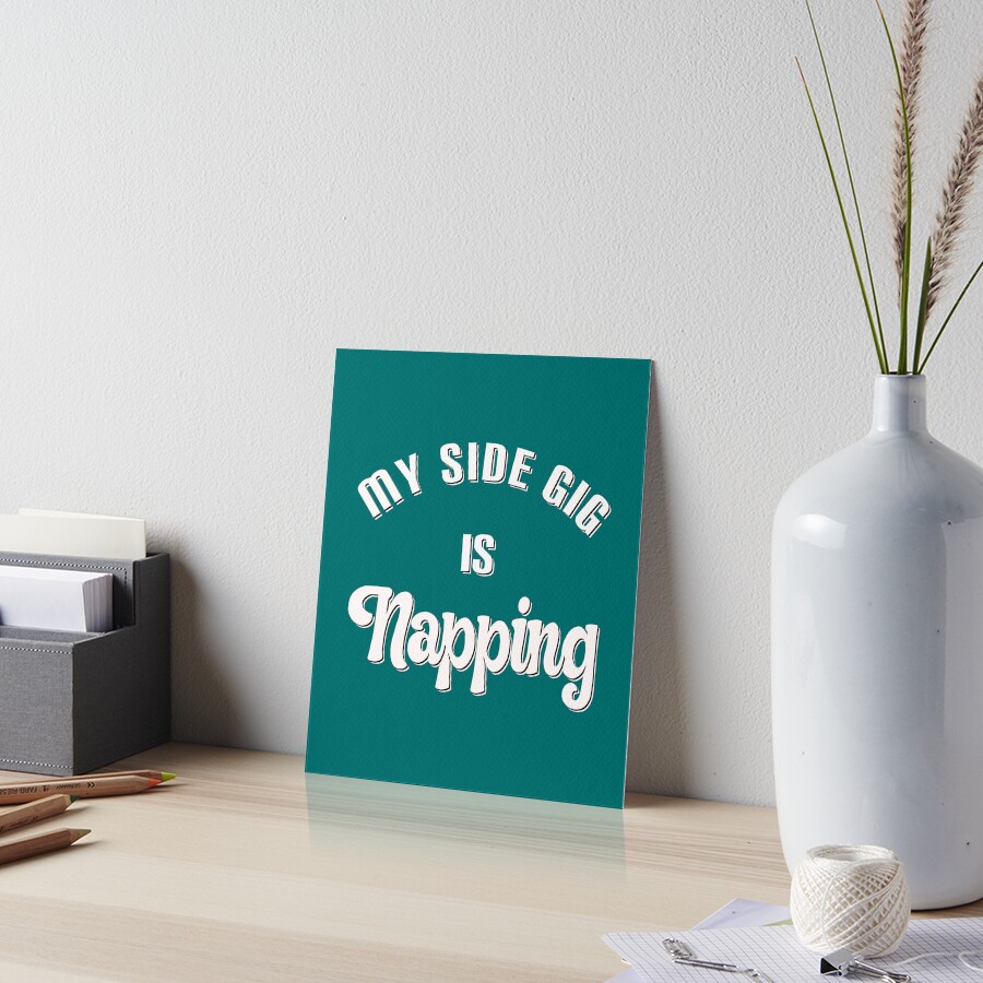 "My side gig is Napping- funny Quote meme t-shirt and sticker design ...