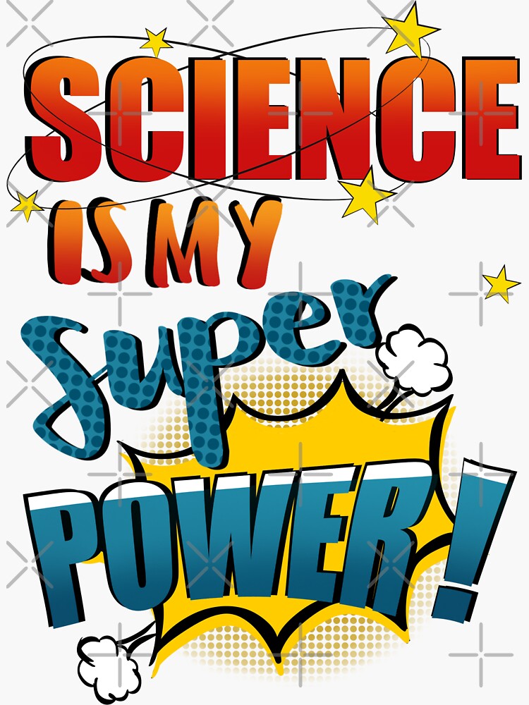 "Science Is My Superpower- Superhero Comic inspired Design" Sticker for ...
