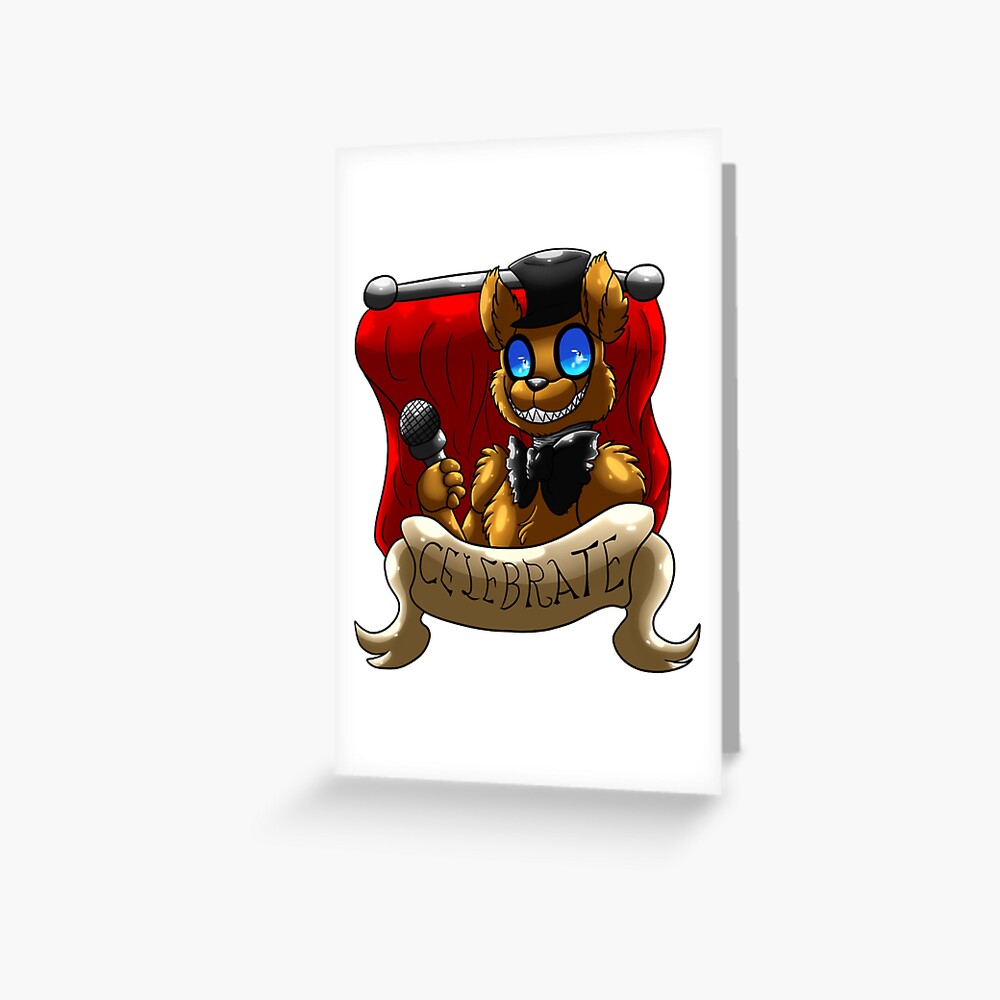 "CELEBRATE - Freddy Fazbear FNAF " Greeting Card for Sale by ...