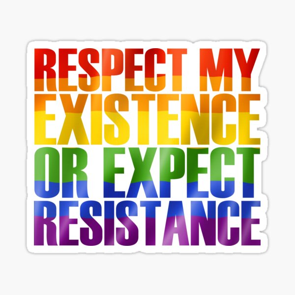 "Respect my existence or expect resistance" Sticker by vasebrothers ...
