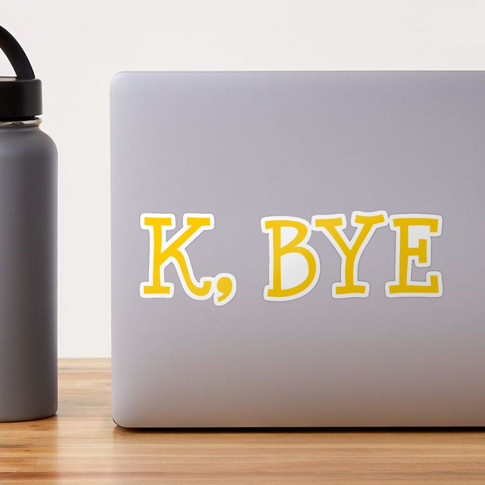 K Bye Meme