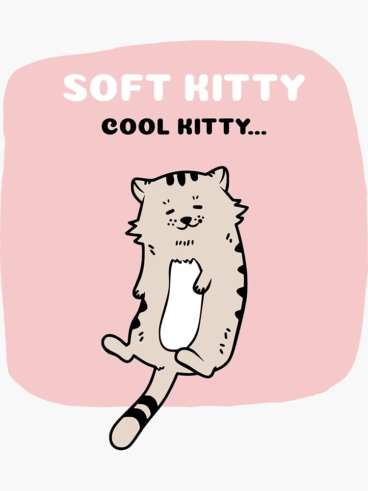 "soft kitty cool kitty" Sticker for Sale by cometomind | Redbubble