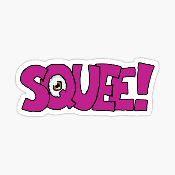 Squee Gifts & Merchandise for Sale | Redbubble
