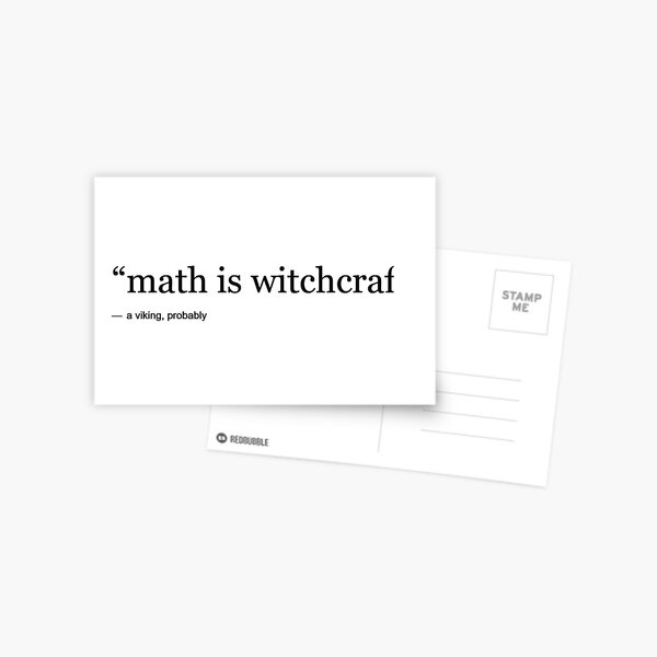 "Math is witchcraft" Postcard for Sale by muffliato | Redbubble