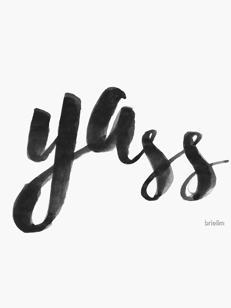 "YASS Print" Sticker for Sale by brielim | Redbubble