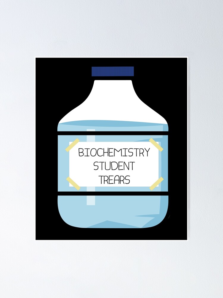"Funny Biochemistry Student : Biochemistry Student Trears" Poster by ...