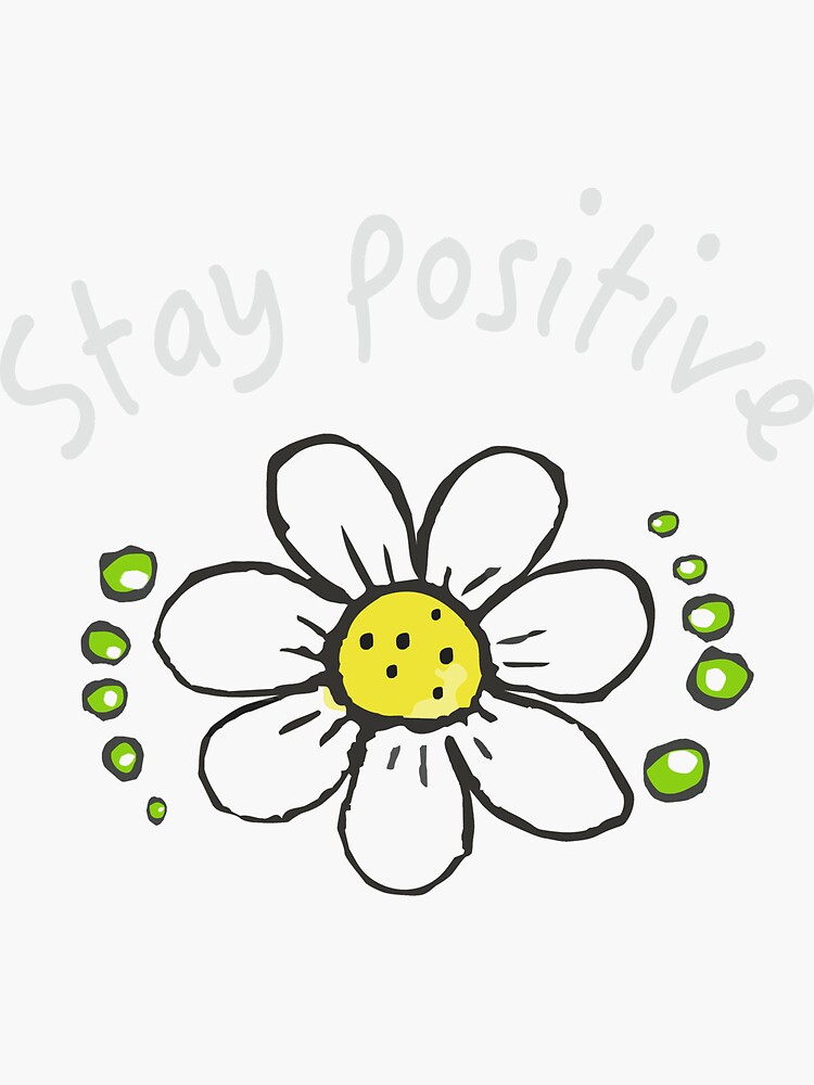 "Stay Positive Daisy Flower" Sticker for Sale by toanle | Redbubble