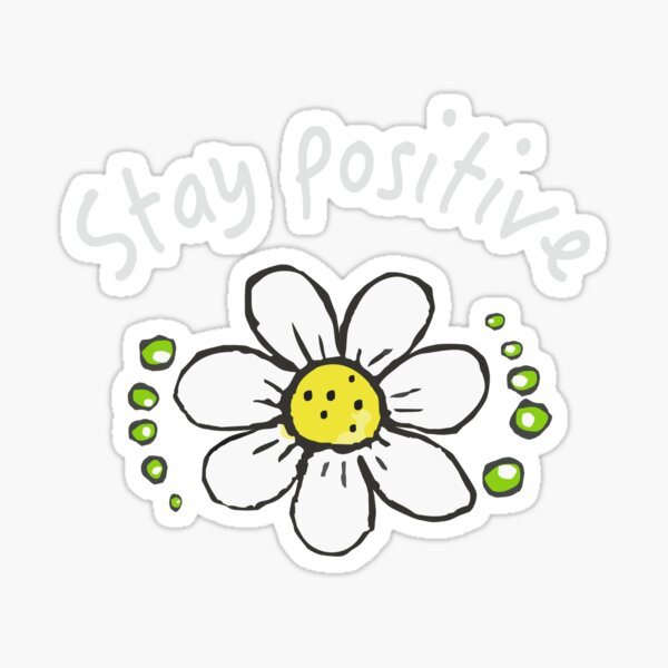 "Stay Positive Daisy Flower" Sticker for Sale by toanle | Redbubble
