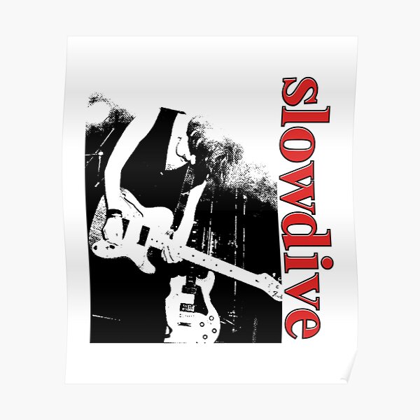 "Slowdive" Poster for Sale by BrettPorter | Redbubble