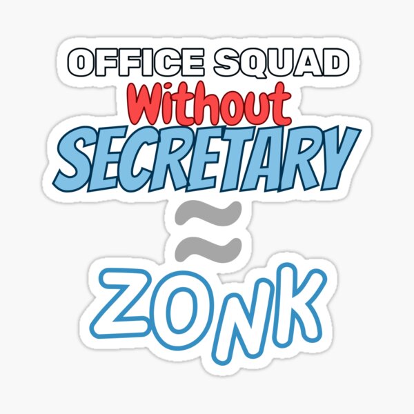 "Office Squad without Secretary is Zonk" Sticker for Sale by Horegift ...