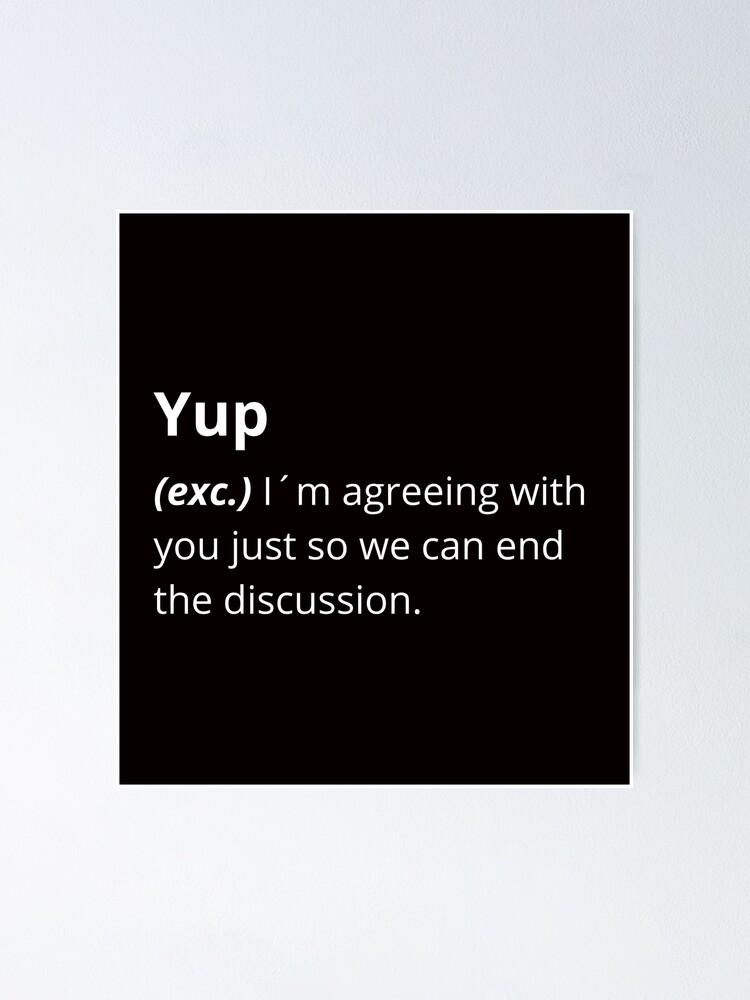 "Yup-Yes-CherryMolina-Funny Quotes-Funny Dictionary-Funny Definitions ...