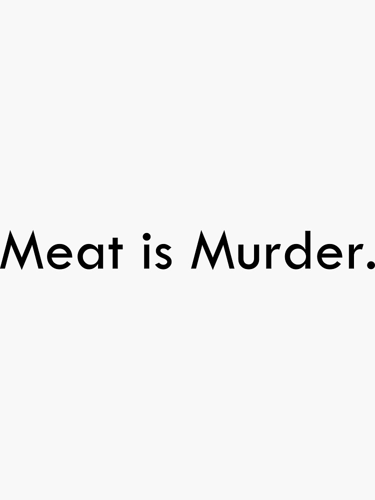"Meat Is Murder" Sticker by gagarotak | Redbubble