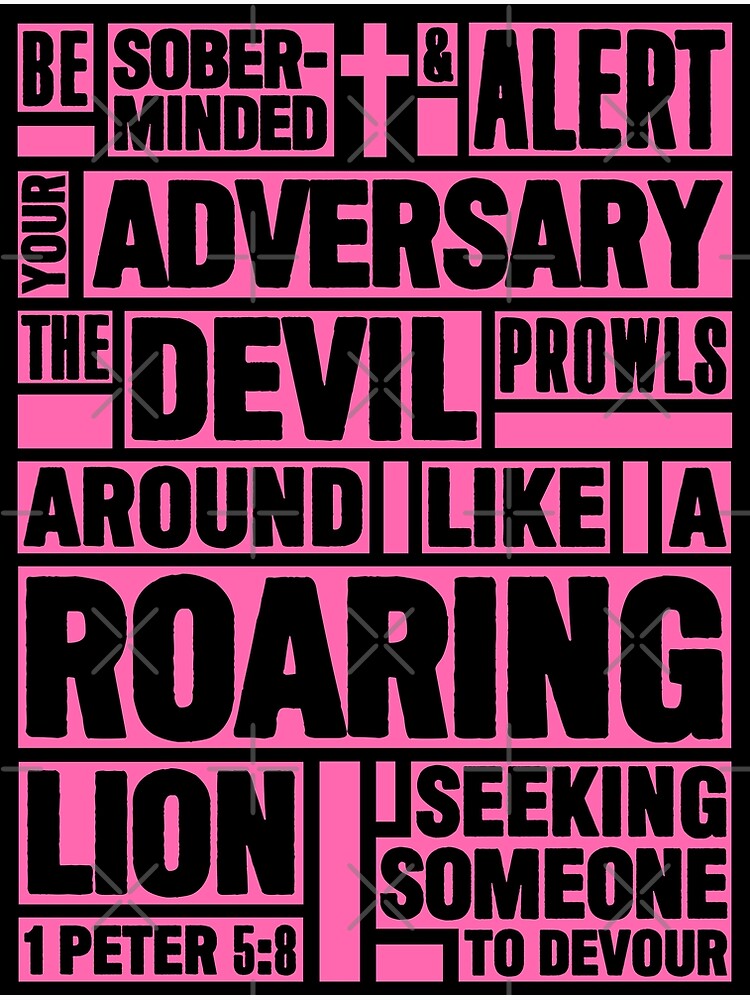 "1 Peter 5:8 Your Adversary the Devil" Poster for Sale by plushism ...