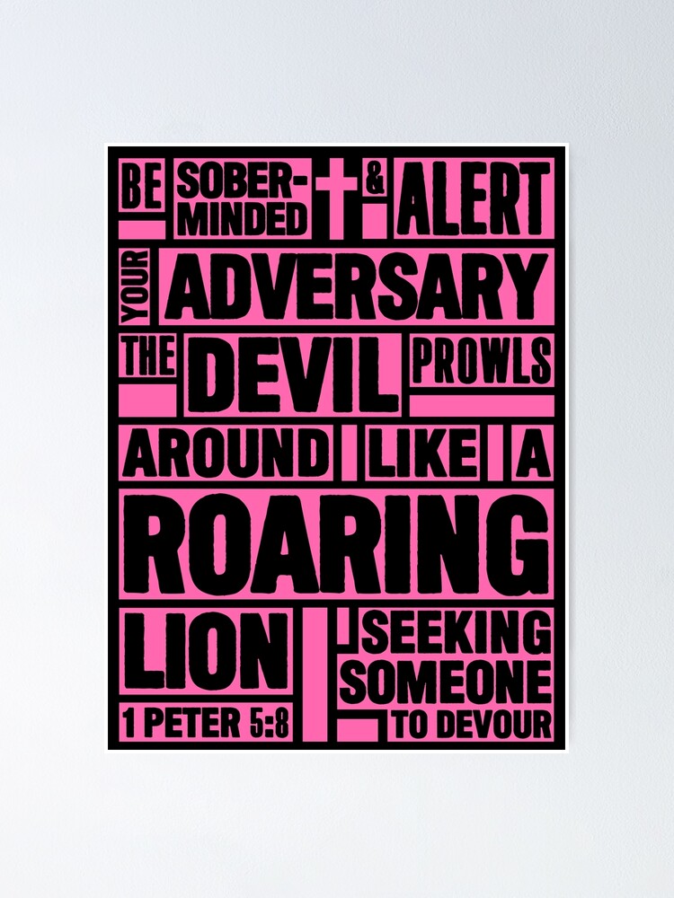"1 Peter 5:8 Your Adversary the Devil" Poster for Sale by plushism ...