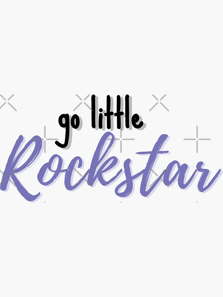 "Go little rockstar tiktok" Sticker by theminimalspot | Redbubble