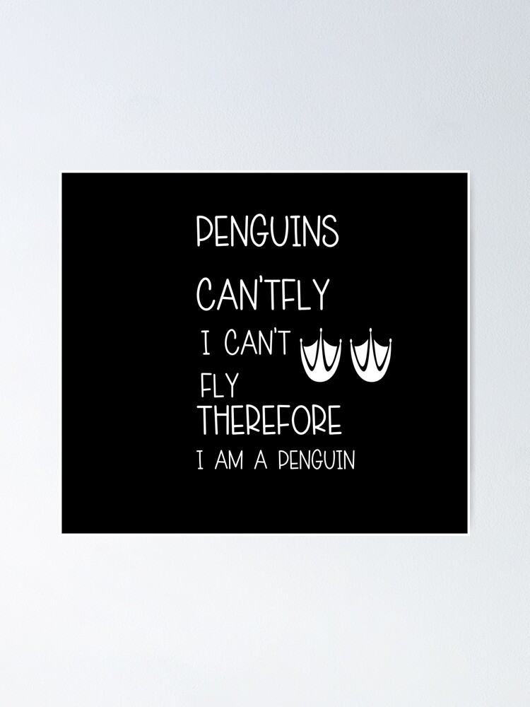"penguins can't fly " Poster for Sale by shelby1912 | Redbubble