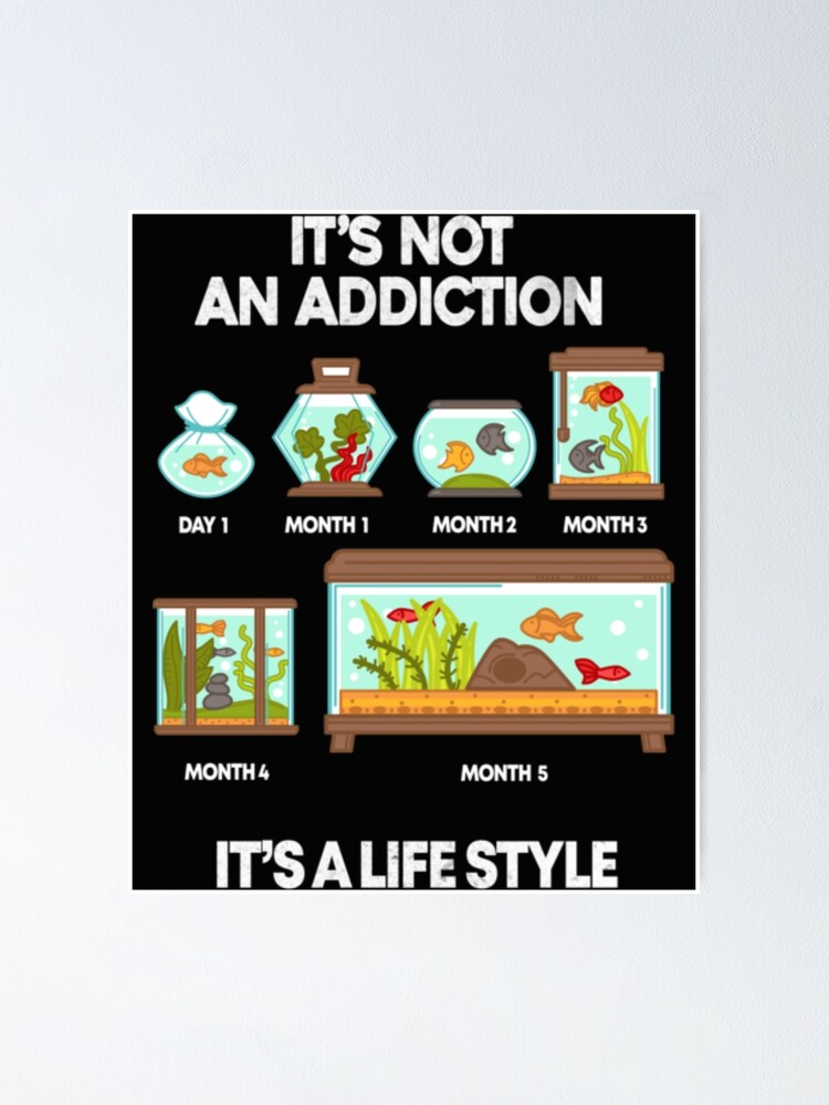 "Aquarium Addiction Aquarium Addict Aquarist Fish T" Poster for Sale by ...