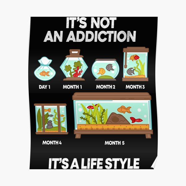 "Aquarium Addiction Aquarium Addict Aquarist Fish T" Poster for Sale by ...