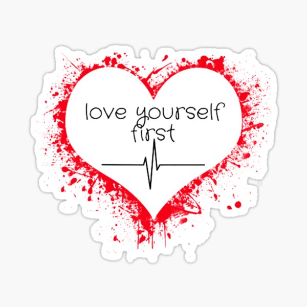 "love yourself first" Sticker by power2002 | Redbubble