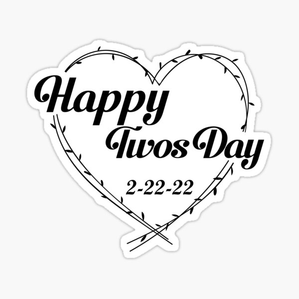 "happy twosday, 2-22-22" Sticker for Sale by Ashi17 | Redbubble