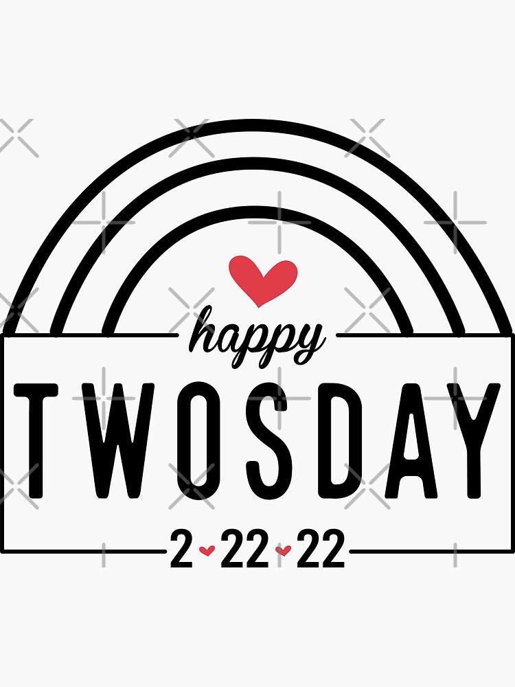 "February 22nd 2022 - 2-22-22 Happy Twosday 2022" Sticker for Sale by ...